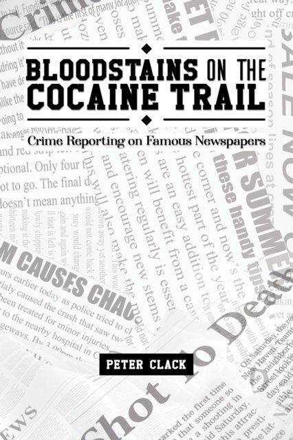 Bloodstains on the Cocaine Trail | Peter Clack | Ark.no