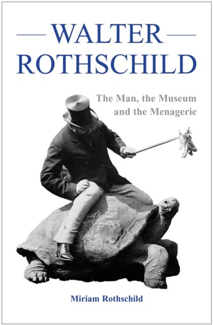 The Walter Rothschild - The Man, the Museum and the Menagerie | ARK ...