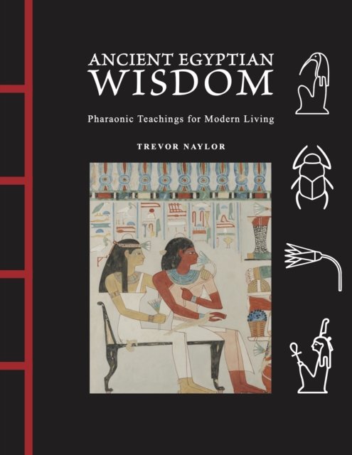 Ancient Egyptian Wisdom | Trevor Naylor | Ark.no