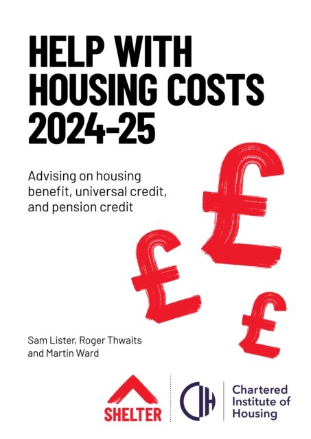 Help with Housing Costs 2024-2025 - Advising on housing benefit, universal credit and pension ...