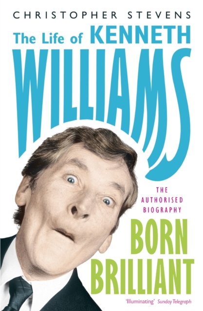 Kenneth Williams: Born Brilliant - The Life of Kenneth Williams | ARK ...