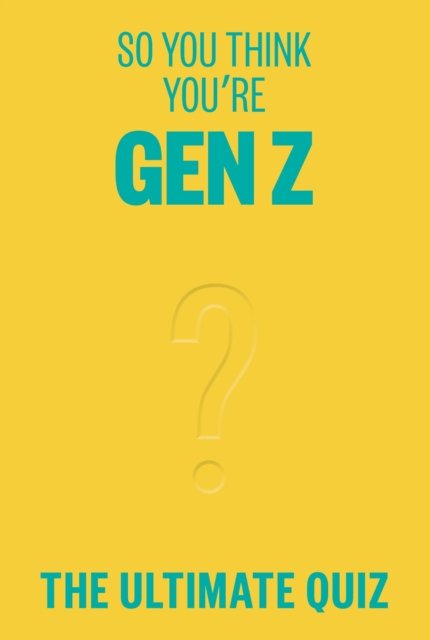 So You Think You’re Gen Z - The ultimate quiz | ARK Bokhandel