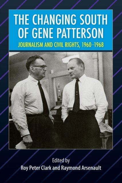 The Changing South of Gene Patterson - Journalism and Civil Rights, 19