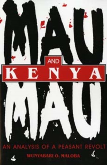 Mau Mau and Kenya - An Analysis of a Peasant Revolt | ARK Bokhandel