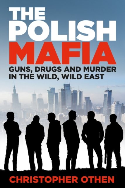 The Polish Mafia | Christopher Othen | Ark.no