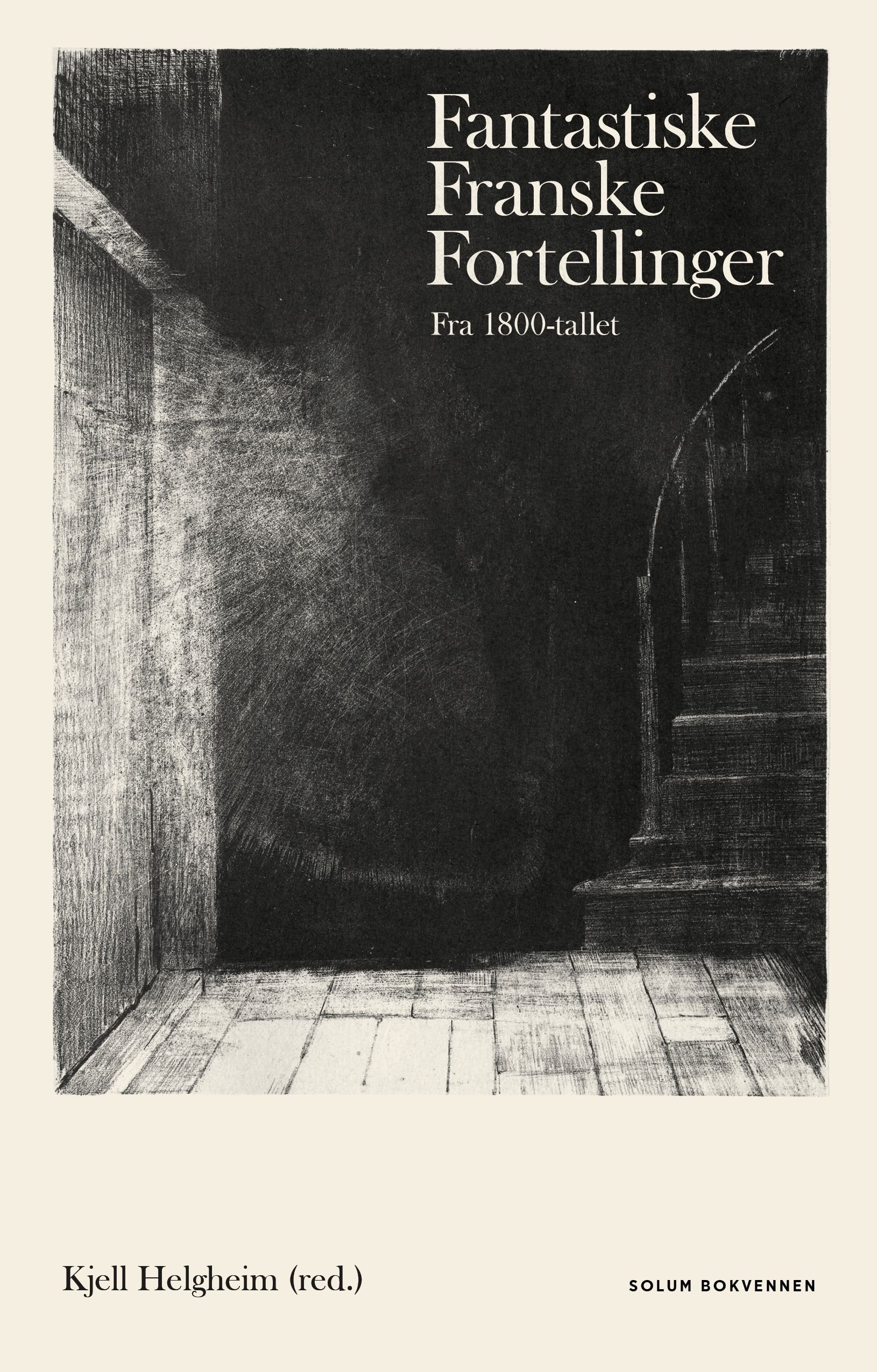 Fantastiske franske fortellinger - fra 1800-tallet | Ark.no | Ark.no
