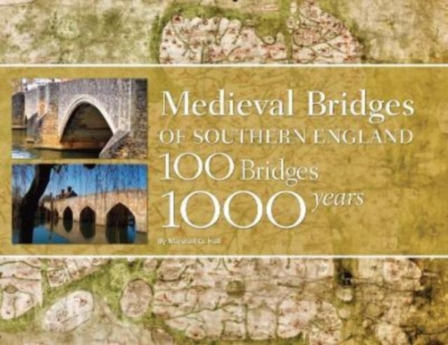 Medieval Bridges of Southern England | Marshall G Hall | Ark.no