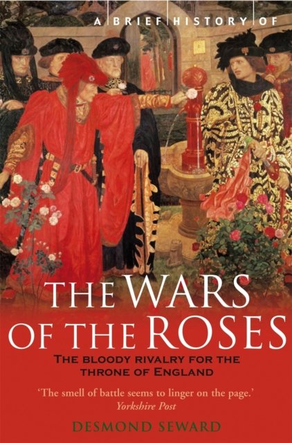 A Brief History of the Wars of the Roses | ARK Bokhandel