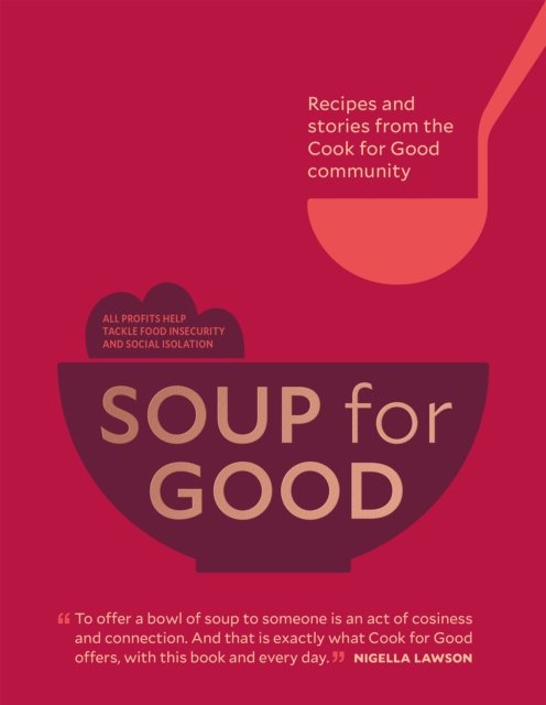 Soup for Good - Recipes and Stories from the Cook for Good Community ...