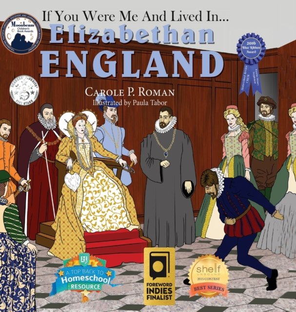 If You Were Me and Lived in... Elizabethan England - An Introduction to ...