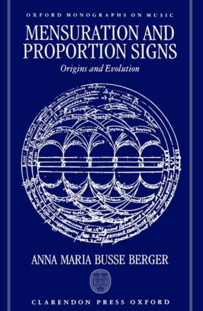 Mensuration and Proportion Signs | Anna Maria Busse Berger | ARK.no