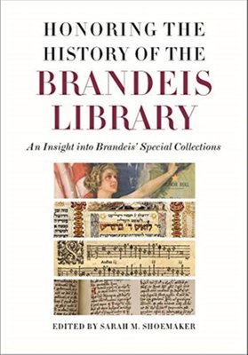 Honoring the History of the Brandeis Library – An Insight into Brandeis` Special Collections ...