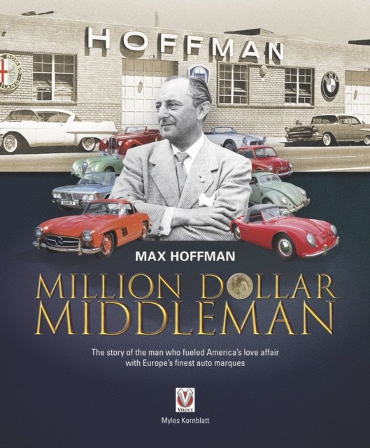 Max Hoffman - Million Dollar Middleman | ARK Bokhandel