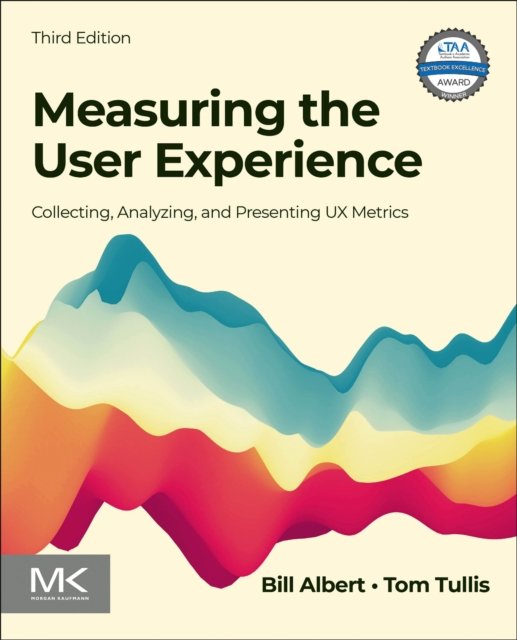 Measuring the User Experience - Collecting, Analyzing, and Presenting UX Metrics | ARK Bokhandel