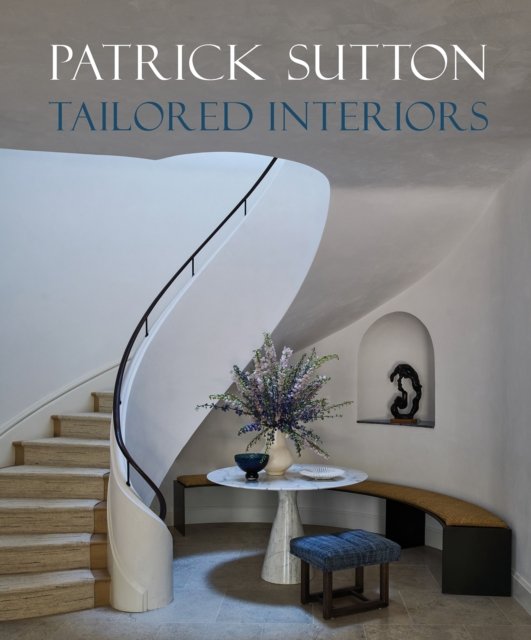 Tailored Interiors - The Bespoke Designs of Patrick Sutton | ARK Bokhandel