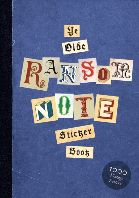 Ye Olde Ransom Note Sticker Book - Over 2000 peel-off letters for your