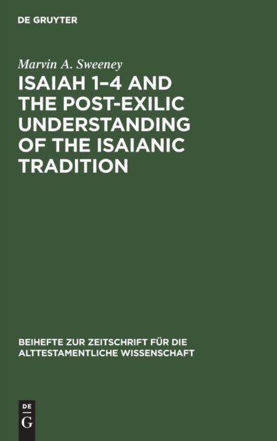 Isaiah 1–4 and the Post-Exilic Understanding of the Isaianic Tradition | ARK Bokhandel