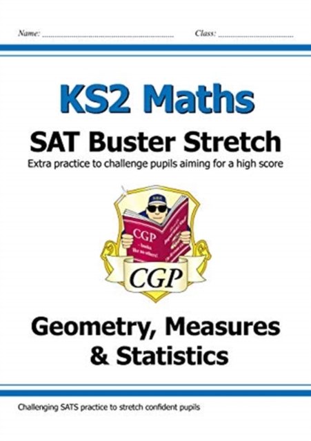 KS2 Maths SAT Buster Stretch: Geometry, Measures & Statistics (for the