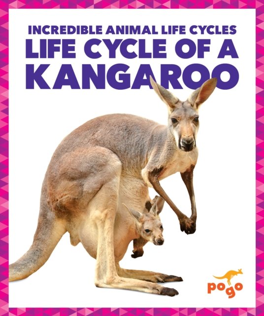Life Cycle of a Kangaroo | Karen Latchana Kenney | Ark.no