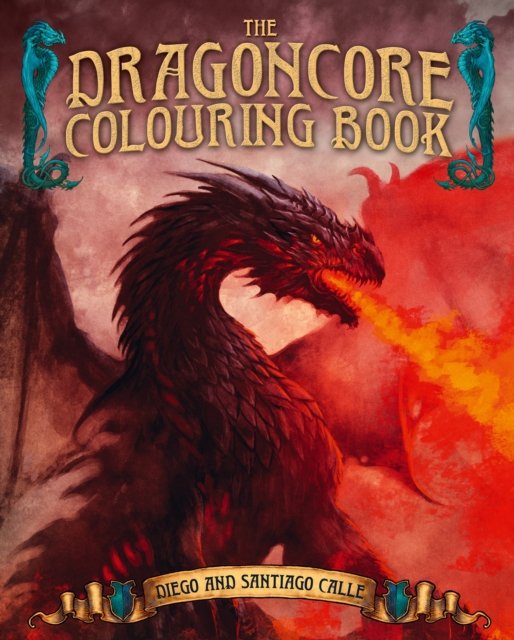 The Dragoncore Colouring Book | Juan Calle | Ark.no
