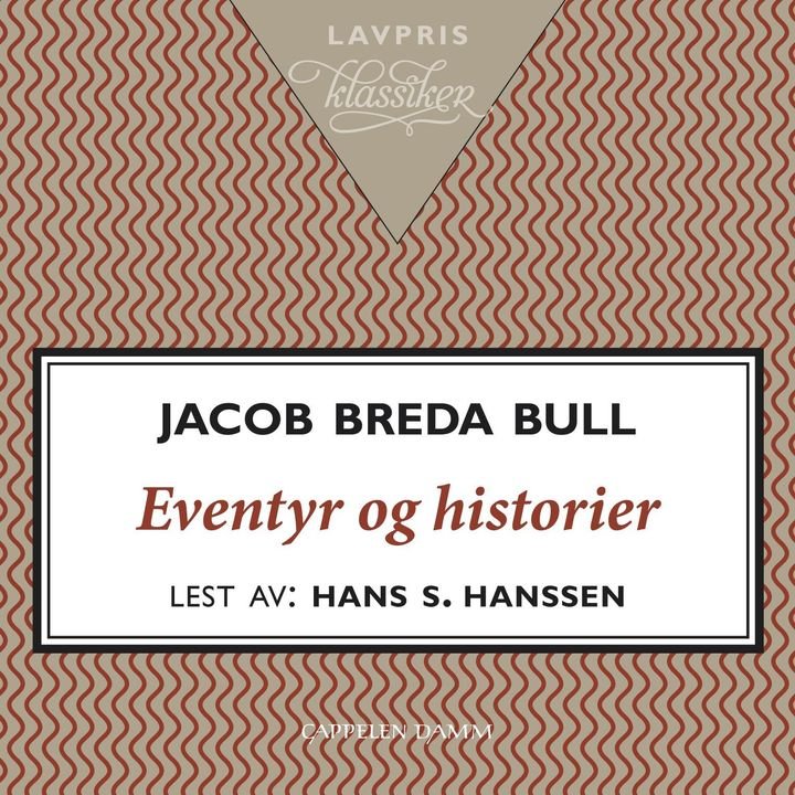 Eventyr og historier | Jacob Breda Bull | Ark.no