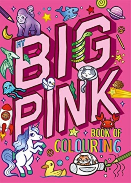 My Big Pink Book of Colouring | Igloo Books Ltd | Ark.no