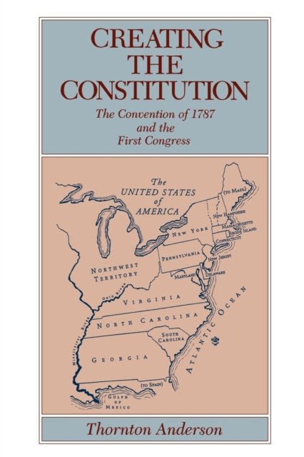 Creating the Constitution | Thornton Anderson | Ark.no