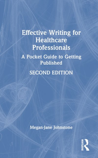 Effective Writing for Healthcare Professionals | Megan-Jane Johnstone
