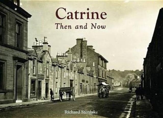 Catrine - Then and Now | Richard Stenlake | Ark.no