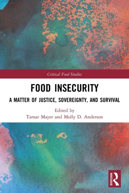 Food Insecurity - A Matter of Justice, Sovereignty, and Survival | Ark