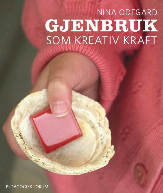 Gjenbruk som kreativ kraft | Nina Odegard | Ark.no