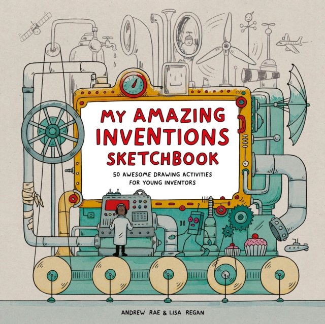 My Amazing Inventions Sketchbook - 50 Awesome Drawing Activities for ...