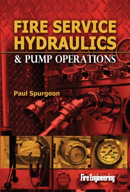 Fire Service Hydraulics & Pump Operations | Paul Spurgeon | Ark.no