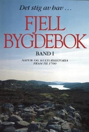 Fjell bygdebok - Bd. I : natur og kulturhistoria fram til 1700 | ARK ...