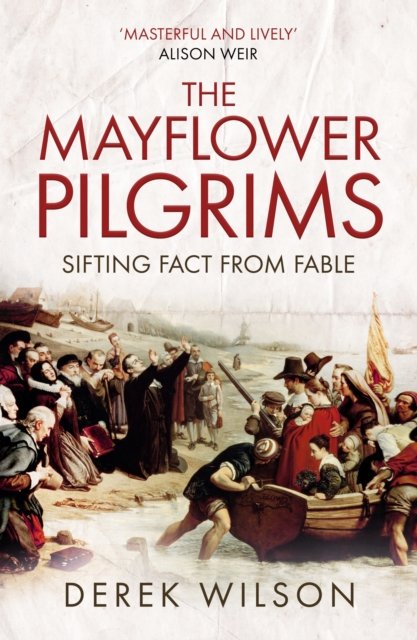 The Mayflower Pilgrims | Derek Wilson | Ark.no