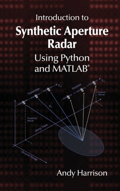 Introduction to Synthetic Aperture Radar Using Python and MATLAB | And