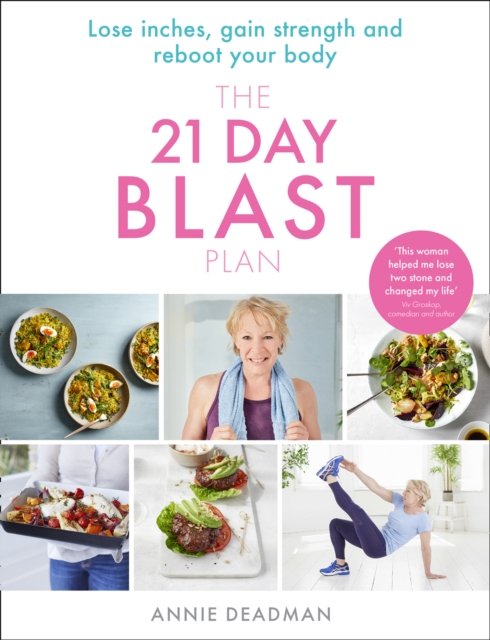 The 21 Day Blast Plan - Lose Weight, Lose Inches, Gain Strength and ...