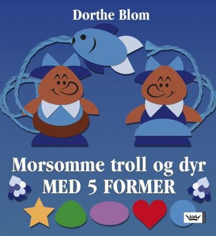 Morsomme troll og dyr med 5 former | Dorthe Blom | Ark.no
