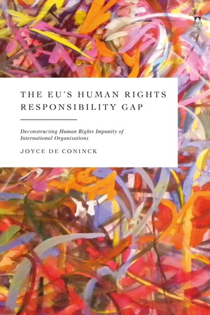 The EU’s Human Rights Responsibility Gap | Joyce De Coninck | Ark.no