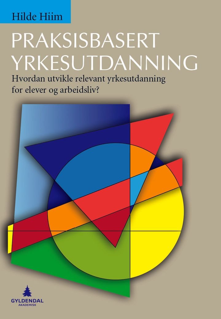 Praksisbasert yrkesutdanning | Hilde Hiim | Ark.no