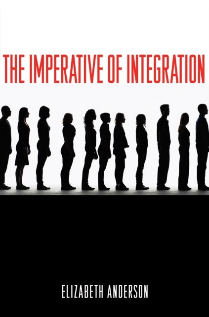 The Imperative of Integration | Elizabeth Anderson | Ark.no