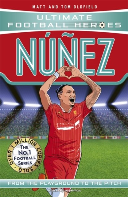 Ultimate Football Heroes: Nunez (Goal Machines 8) | Matt & Tom Oldfiel
