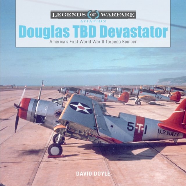 Douglas TBD Devastator - America's First World War II Torpedo Bomber ...