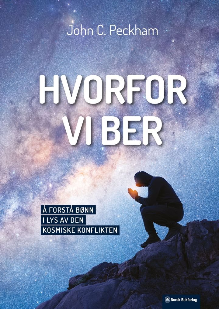 Hvorfor vi ber | John C. Peckham | Ark.no