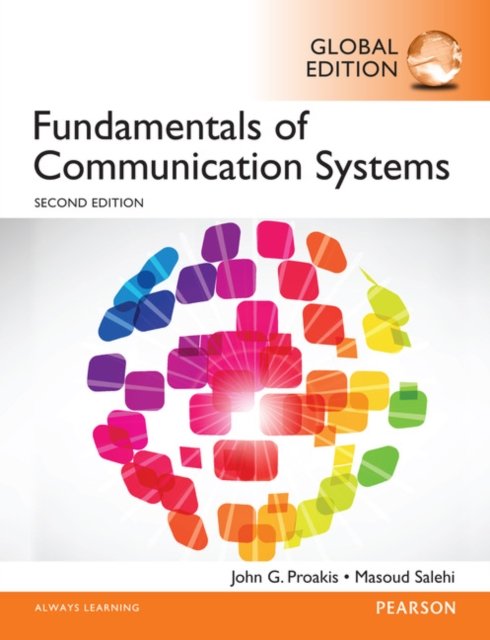 Fundamentals of Communication Systems, Global Edition | John Proakis