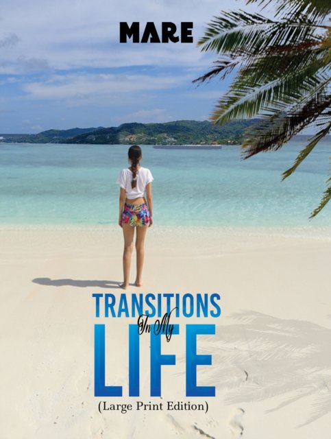Transitions in My Life (Large Print Edition) | Mare | Ark.no