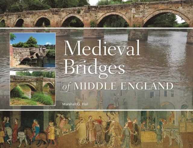 Medieval Bridges of Middle England | ARK Bokhandel
