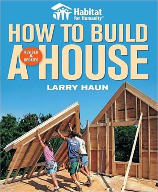 How to Build a House, Revised & Updated | L Haun | Ark.no