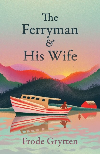 The Ferryman and His Wife | Frode Grytten | Ark.no