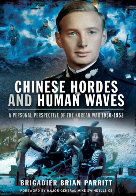 Chinese Hordes and Human Waves | Brigadier Brian, CBE CN Parritt | Ark